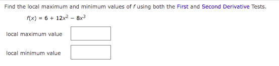 Solved Find the local maximum and minimum values of f using | Chegg.com