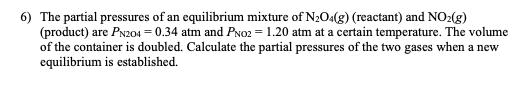 Solved 6) The partial pressures of an equilibrium mixture of | Chegg.com