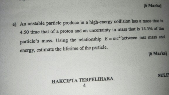 Solved 6 Marks e) An unstable particle produce in a | Chegg.com