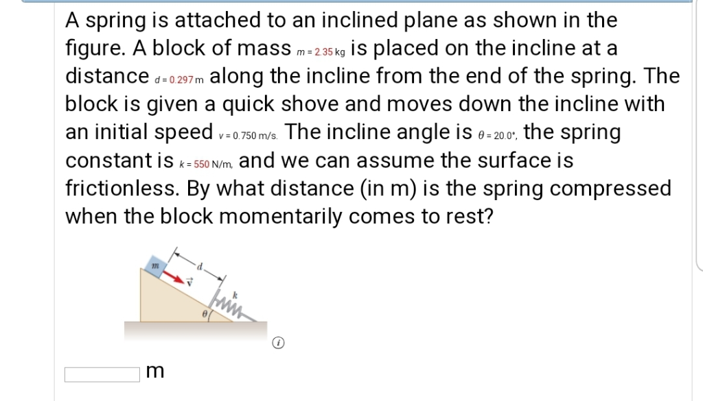 Solved A spring is attached to an inclined plane as shown in | Chegg.com