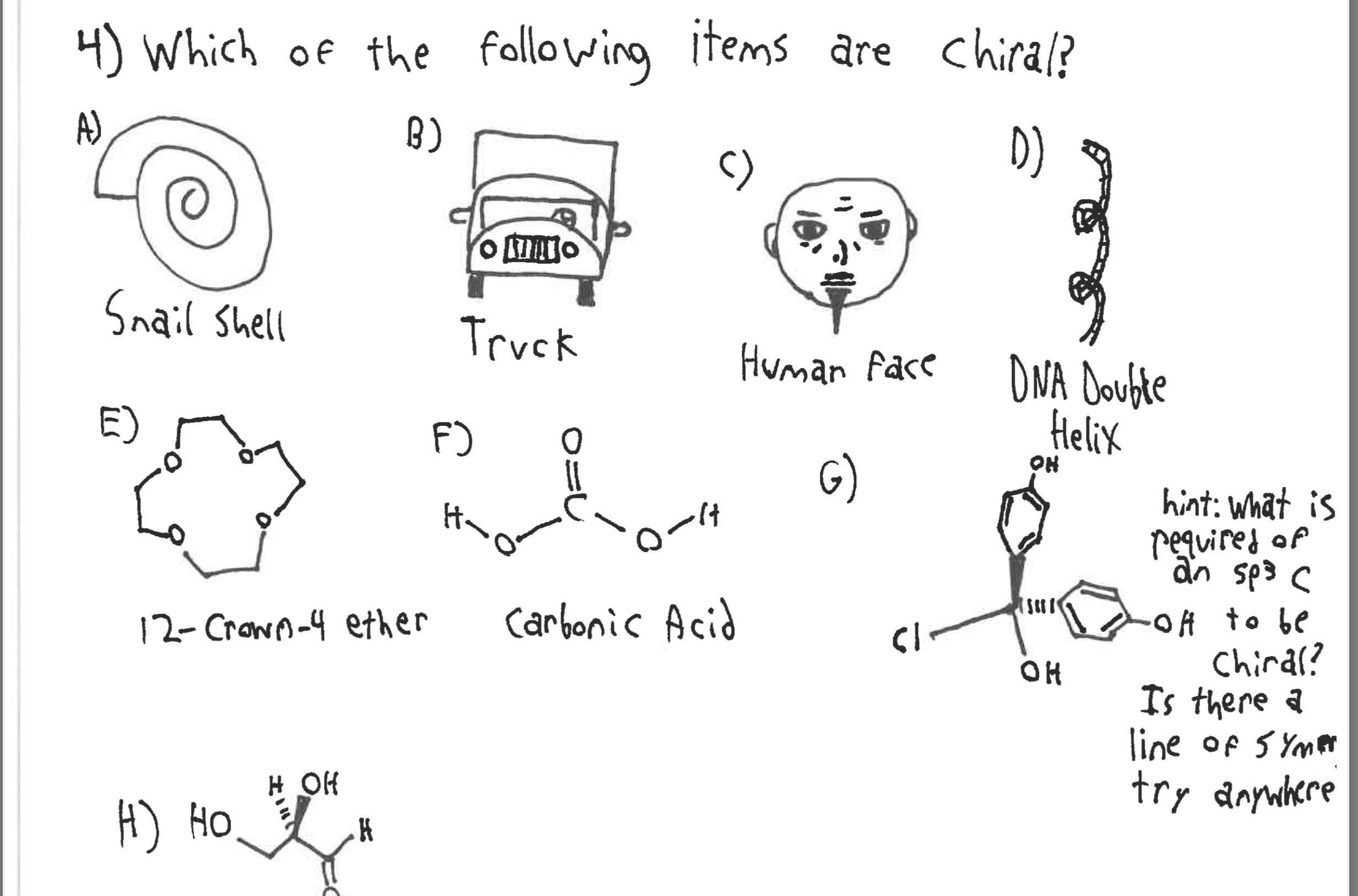 Solved 4) Which of the following items are chiral? A) Snail | Chegg.com