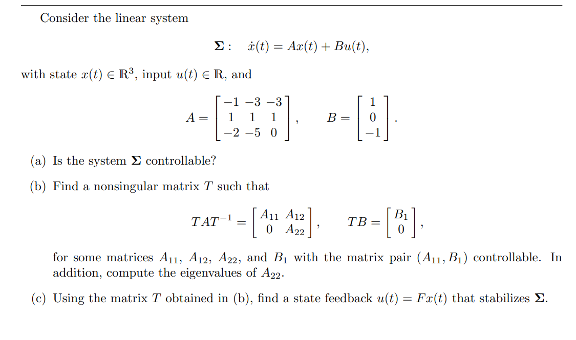 Solved Consider the linear system Σ:x˙(t)=Ax(t)+Bu(t) with | Chegg.com