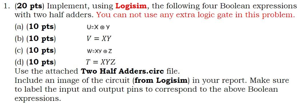 Solved 1. (20 pts) Implement, using Logisim, the following | Chegg.com