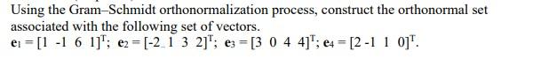 Solved Using the Gram-Schmidt orthonormalization process, | Chegg.com