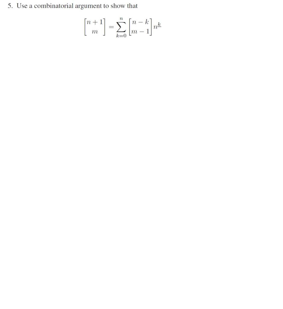 5. Use a combinatorial argument to show that n n +1 n | Chegg.com