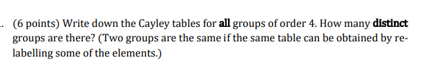 Solved . (6 points) Write down the Cayley tables for all | Chegg.com