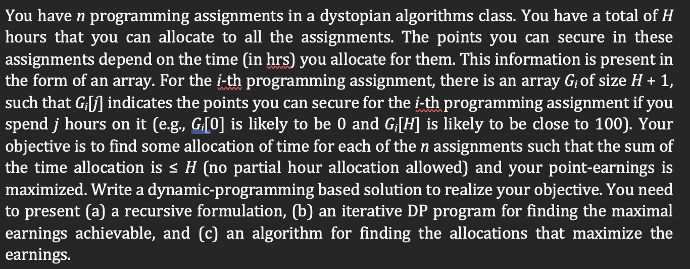 Solved You have n programming assignments in a dystopian | Chegg.com