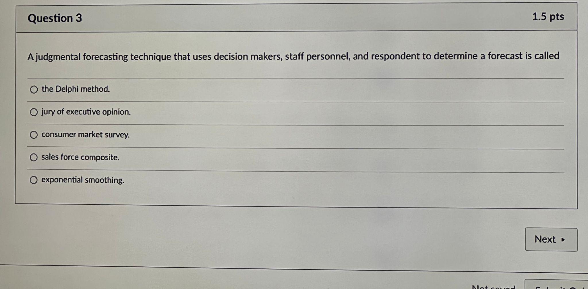 Solved Question 3 A Judgmental Forecasting Technique That