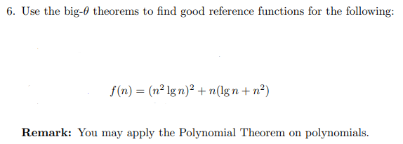 Solved 6. Use the big- θ theorems to find good reference | Chegg.com
