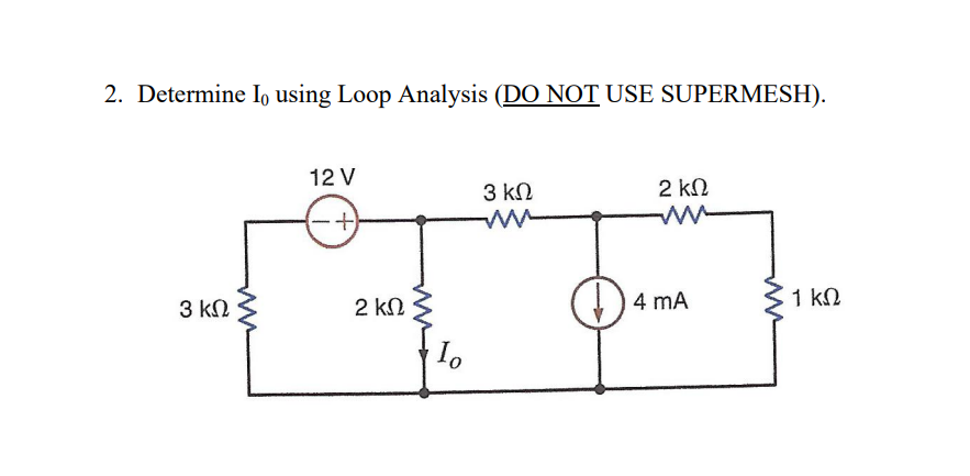 Solved 2 Determine I0 Using Loop Analysis Do Not Use 