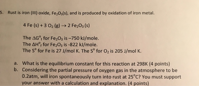 Solved 5. Rust is iron (II) oxide, Fe2O3(s), and is produced | Chegg.com