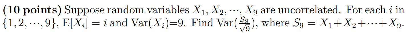Solved (10 points) Suppose random variables X1,X2,⋯,X9 are | Chegg.com