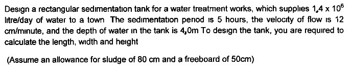Solved Design a rectangular sedimentation tank for a water | Chegg.com