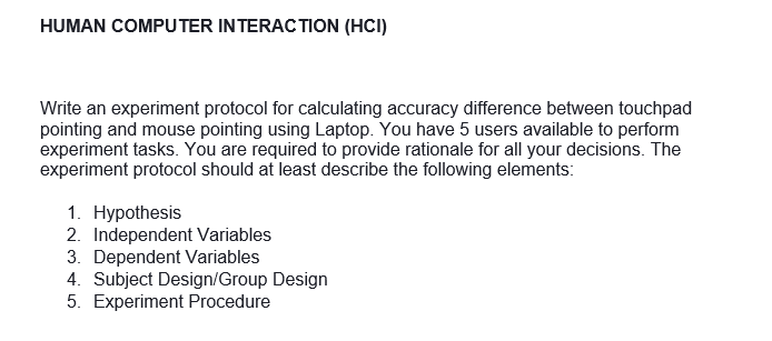 Solved HUMAN COMPUTER INTERACTION (HCI) Write an experiment | Chegg.com