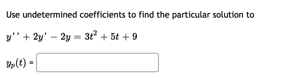 Solved Use undetermined coefficients to find the particular | Chegg.com