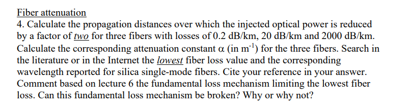 Solved Fiber attenuation 4. Calculate the propagation | Chegg.com