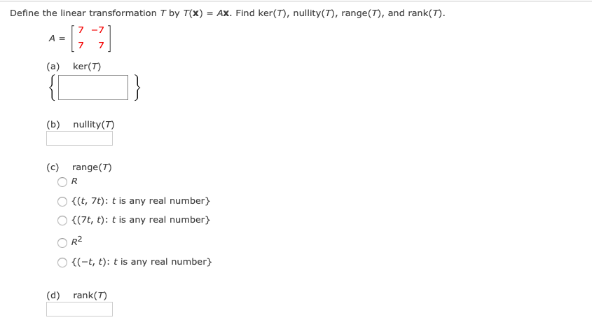 Solved Define the linear transformation T by T(X) = Ax. Find | Chegg.com