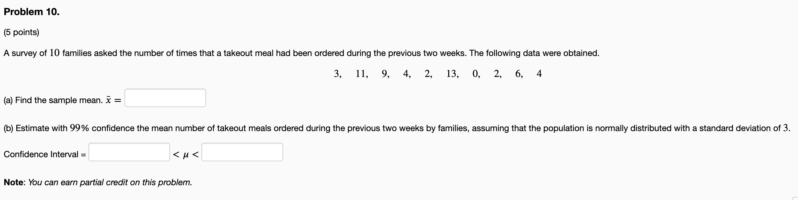 Solved Problem 10. (5 points) A survey of 10 families asked | Chegg.com Solved Problem 10. (5 points) A survey of 10 families asked | Chegg.com