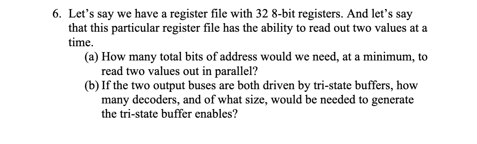 6. Let's say we have a register file with 32 8-bit | Chegg.com