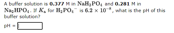 Solved A buffer solution is 0.377M in NaH2PO4 and 0.281M in | Chegg.com