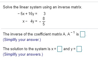 Solved Solve the linear system using an inverse matrix - 5x | Chegg.com