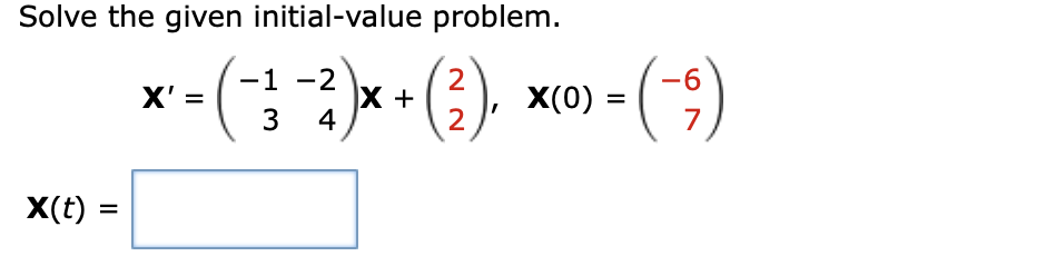 Solved olve the given initial-value problem. X' = | Chegg.com Solved olve the given initial-value problem. X' = | Chegg.com