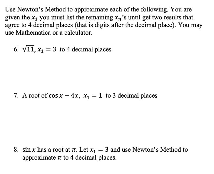 Solved Use Newton's Method to approximate each of the | Chegg.com