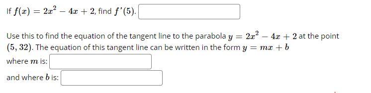 Solved If f(x)=2x2−4x+2, find f′(5) Use this to find the | Chegg.com