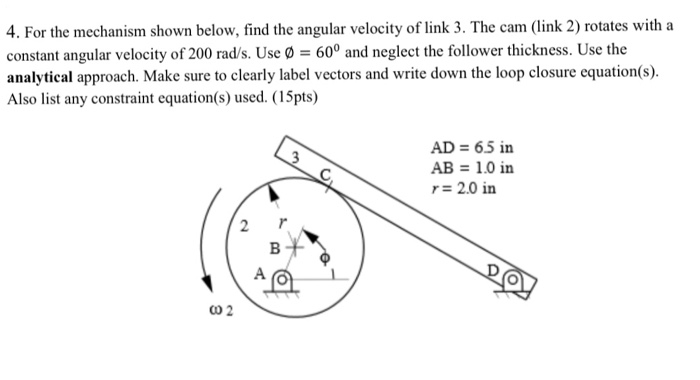 Solved 4. For the mechanism shown below, find the angular | Chegg.com