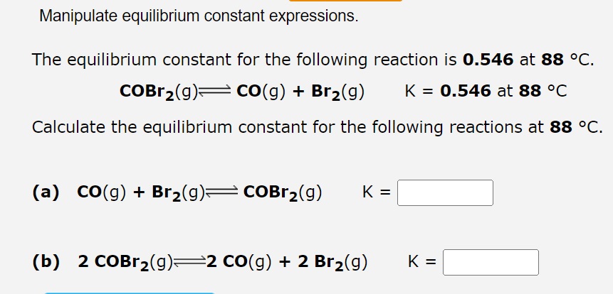 Solved Manipulate equilibrium constant expressions. The | Chegg.com