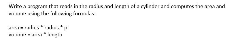 Solved Write A Program That Reads In The Radius And Length 2134