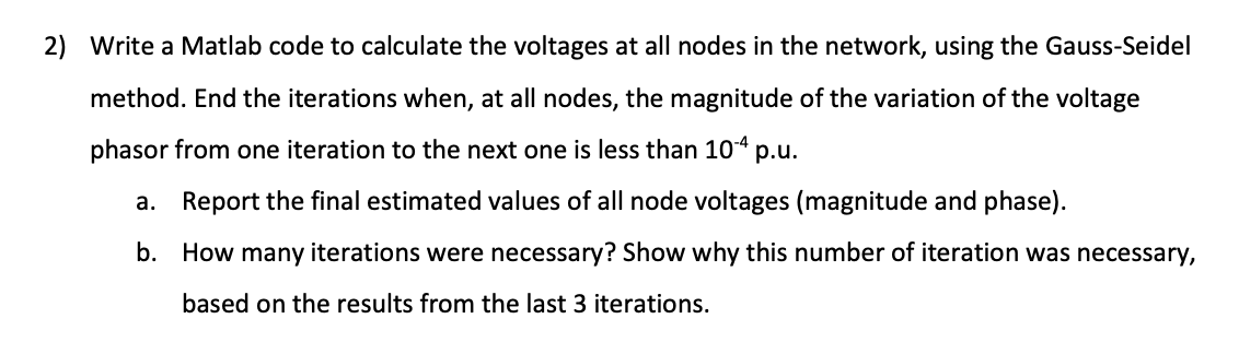 2) Write a Matlab code to calculate the voltages at | Chegg.com