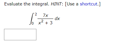 Solved Evaluate the integral. HINT: [Use a shortcut.] | Chegg.com
