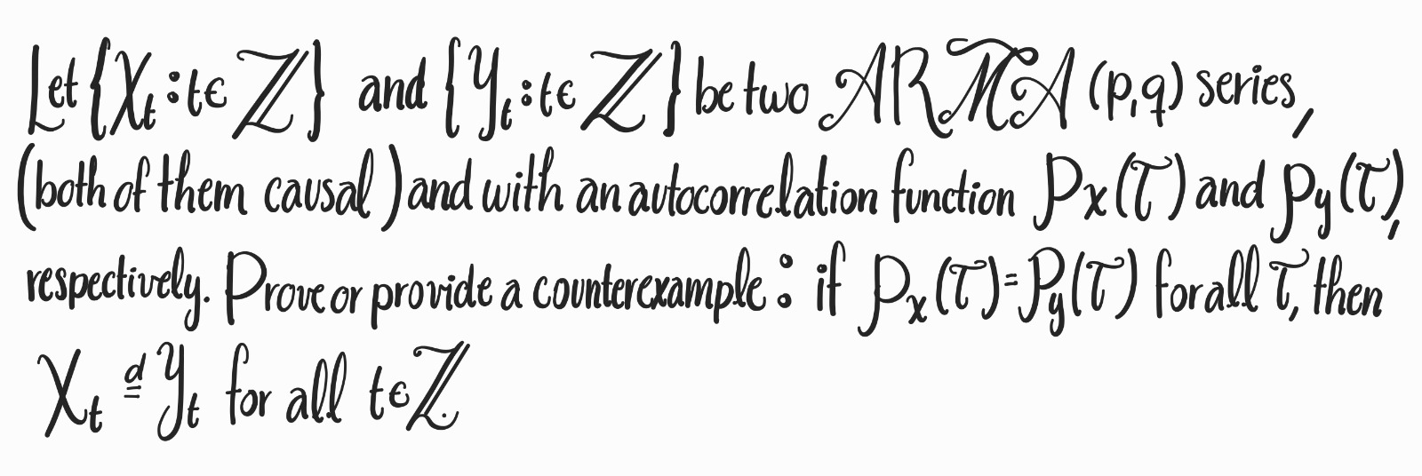 Solved Let {xt:t in Z} ﻿and {yt: t in Z} ﻿be two ARMA(p,q) | Chegg.com