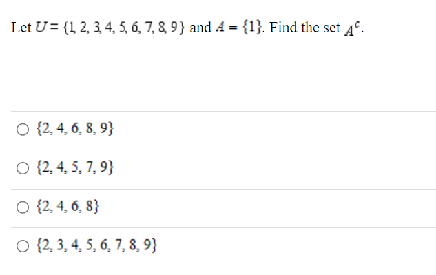 Solved Let U={1,2,3,4,5,6,7,8,9} and A={1}. Find the set Ac. | Chegg.com