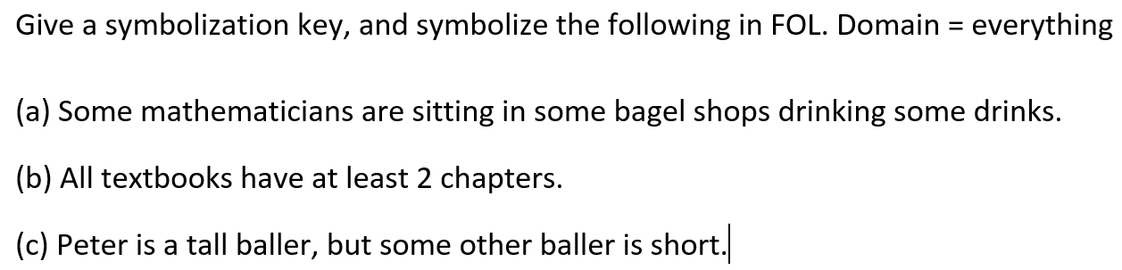 Solved Give A Symbolization Key And Symbolize The Following