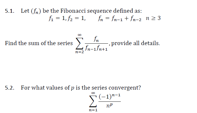 Solved 5.1. Let (n) be the Fibonacci sequence defined as: fi | Chegg.com
