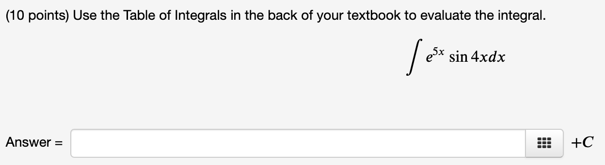 Solved (10 ﻿points) ﻿Use the Table of Integrals in the back | Chegg.com