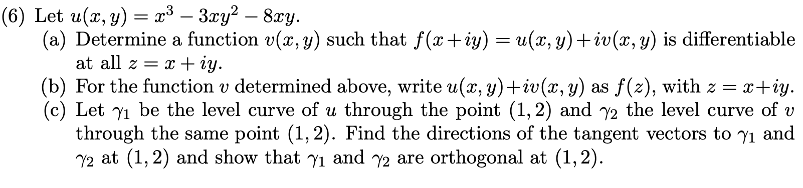 Solved (6) Let u(x,y)=x^(3)-3xy^(2)-8xy.\\n(a) Determine a | Chegg.com
