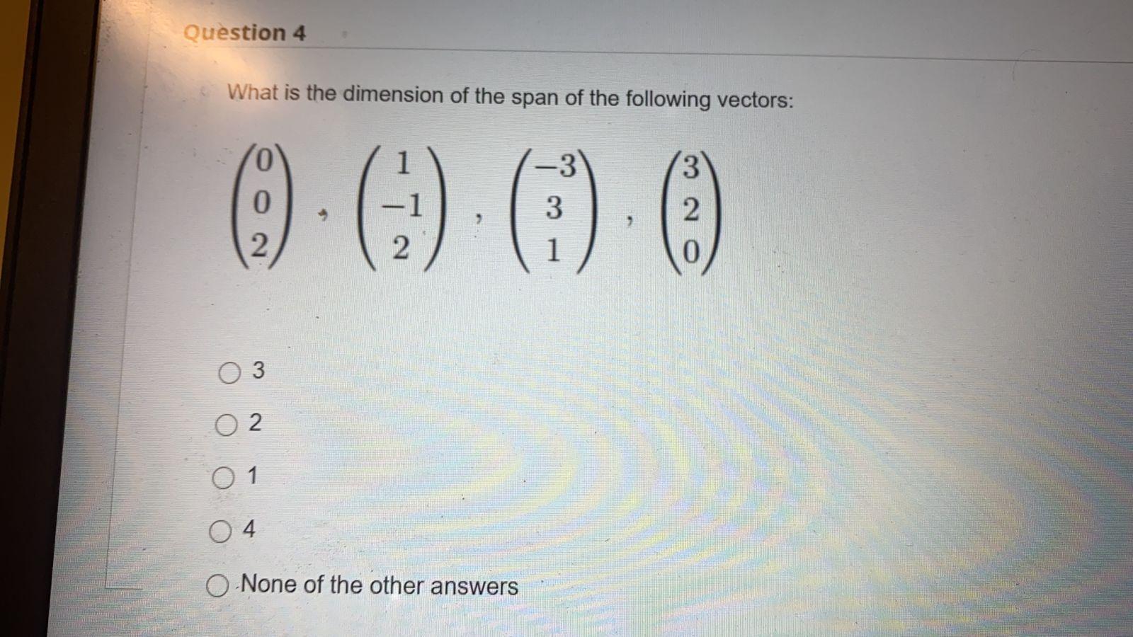 Solved Question 4 What is the dimension of the span of the | Chegg.com
