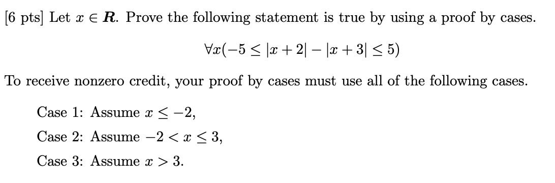 Solved [6 pts] Let x∈R. Prove the following statement is | Chegg.com