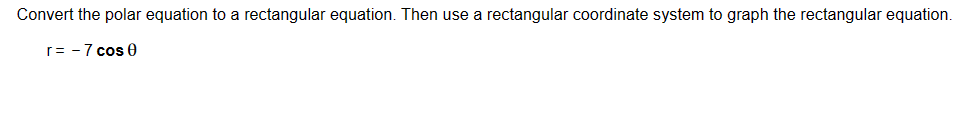 Solved Convert the polar equation to a rectangular equation. | Chegg.com