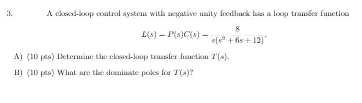 Solved 3. 3. A closed-loop control system with negative | Chegg.com