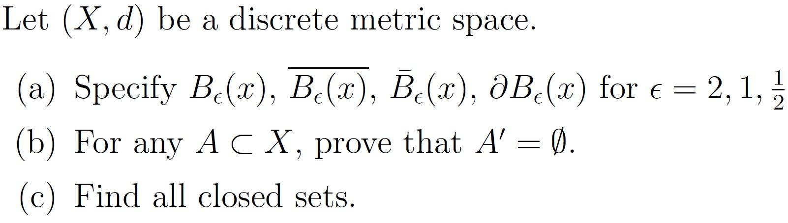 Solved Let (X, d) be a discrete metric space. 1 2 (a) | Chegg.com