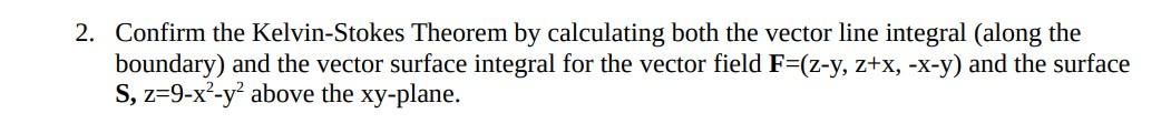 Solved 2. Confirm the Kelvin-Stokes Theorem by calculating | Chegg.com