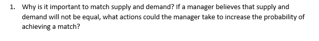 Solved 1. Why is it important to match supply and demand? If | Chegg.com