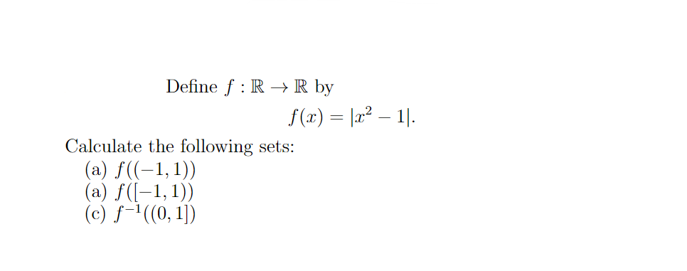 Solved Define f:R→R by f(x)=∣∣x2−1∣∣. Calculate the | Chegg.com