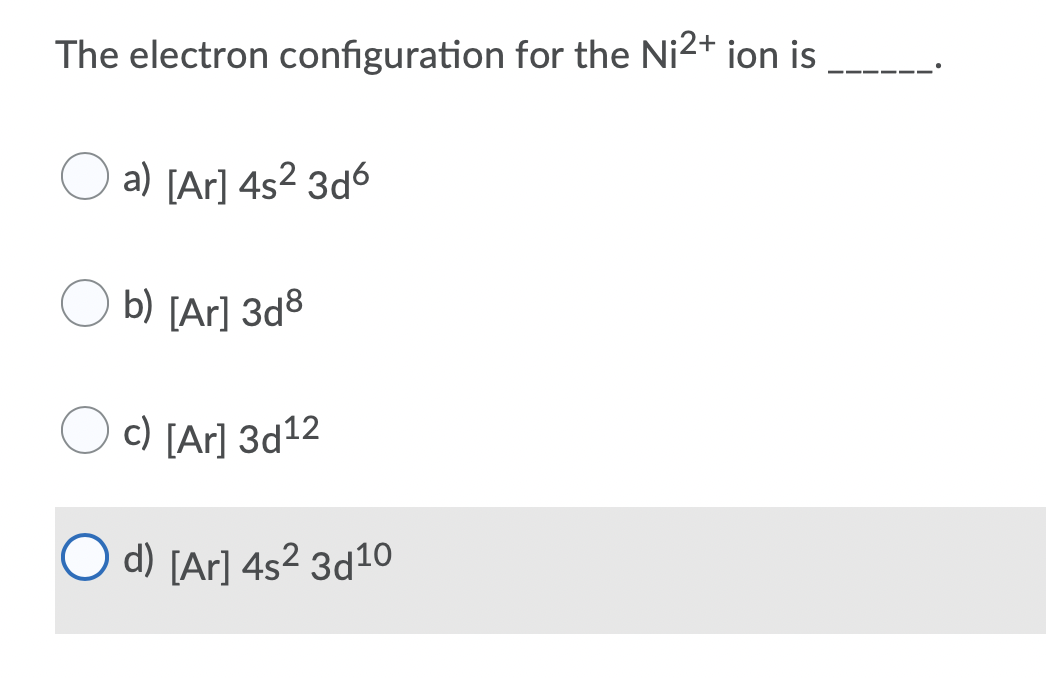 Solved The electron configuration for the Ni2+ ion is a) | Chegg.com