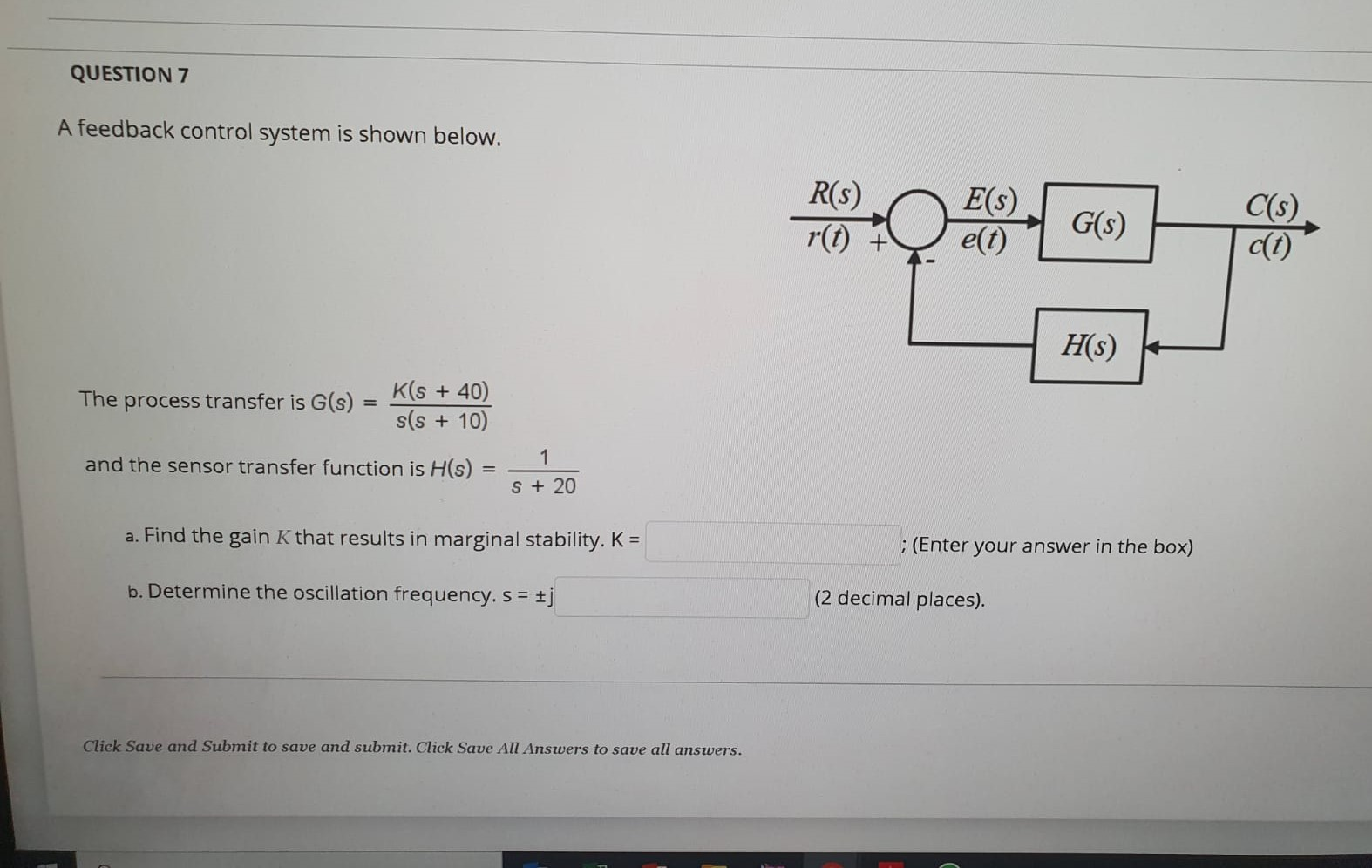 Solved QUESTION 7 A feedback control system is shown below. | Chegg.com