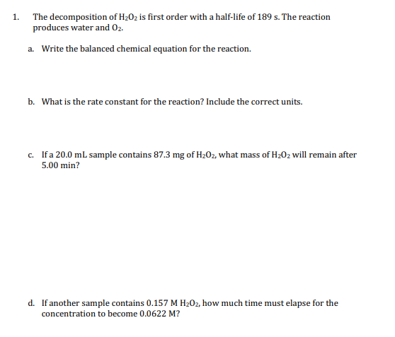 Solved 1. The decomposition of H2O2 is first order with a | Chegg.com